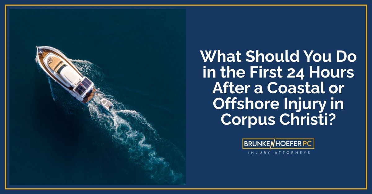 What Should You Do in the First 24 Hours After a Coastal or Offshore ...